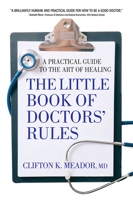 The Little Book of Doctors’ Rules: A Practical Guide to the Art of ...