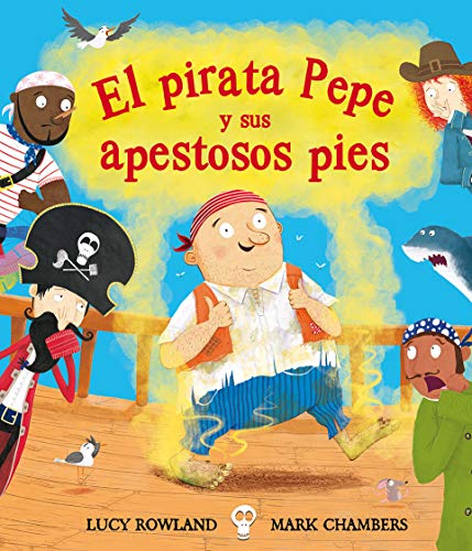 El pirara Pepe y sus apestosos pies (Spanish Edition) by Lucy Rowland ...