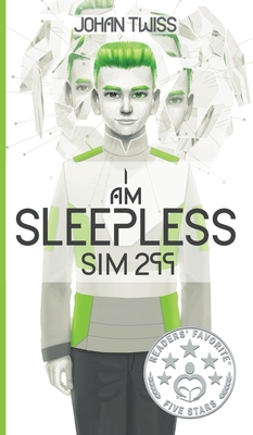 I Am Sleepless: Sim 299 (Book 1) (1) by Johan Twiss | Goodreads