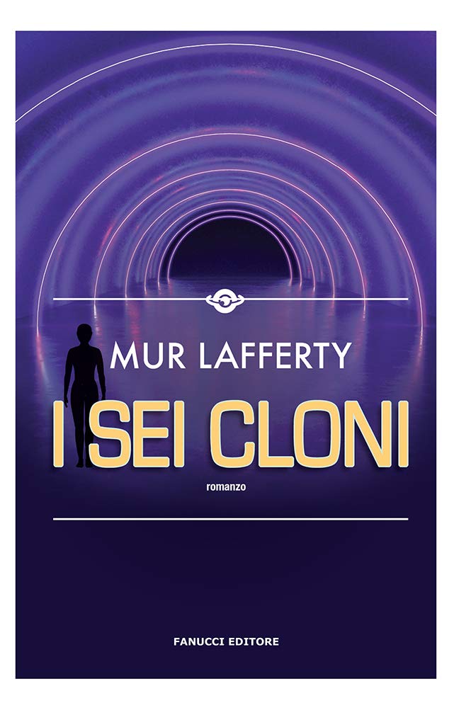 I sei cloni by Mur Lafferty | Goodreads