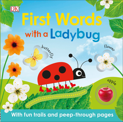First Words with a Ladybug by D.K. Publishing | Goodreads