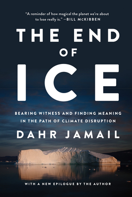 The End of Ice by Dahr Jamail | Goodreads