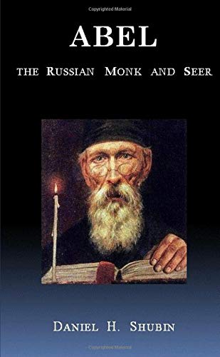 Abel The Russian Monk and Seer by Daniel H. Shubin | Goodreads