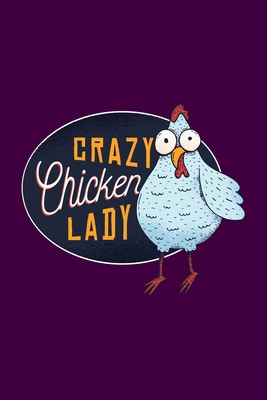 Crazy Chicken Lady: Funny Farm Poultry Farmer Gifts by Chicken Lady ...