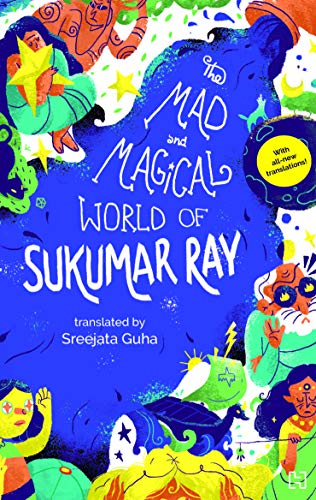 The Mad and Magical World of Sukumar Ray by Sukumar Ray | Goodreads