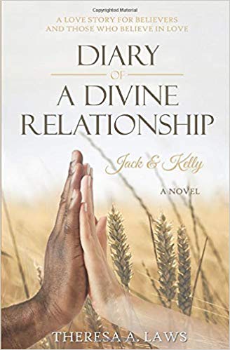 Diary of a Divine Relationship: Jack & Kelly by Theresa A. Laws | Goodreads