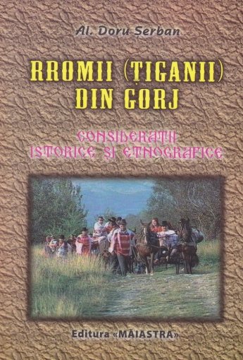 Rromii (țiganii) din Gorj by Alexandru Doru Șerban | Goodreads