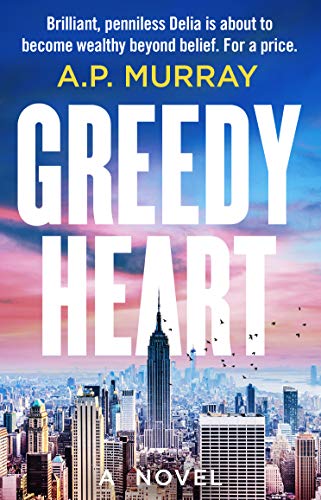 Greedy Heart by A.P. Murray | Goodreads