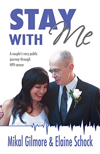 Stay With Me: A Couple's Very Public Journey Through HPV Cancer by ...