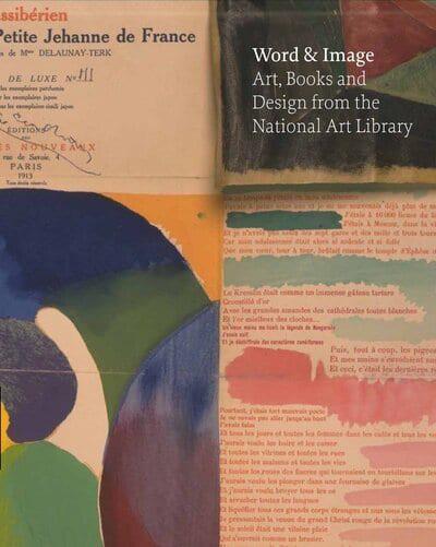 Word & Image: Art, Books and Design from the National Art Library by ...
