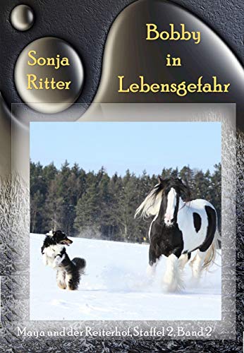 Bobby in Lebensgefahr (Maya und der Reiterhof, Zweite Staffel 2) by ...