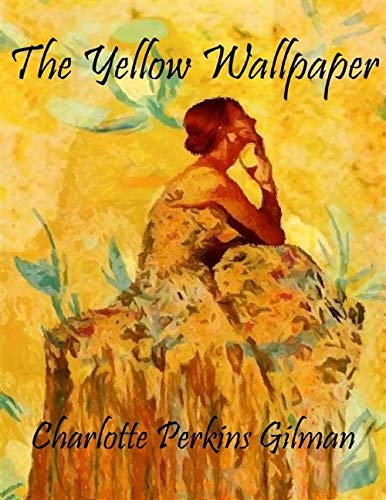 The Yellow Wallpaper Illustrated by Charlotte Perkins Gilman | Goodreads