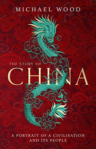 The Story of China: A Portrait of a Civilisation and Its People by ...