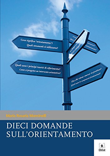 Dieci domande sull'orientamento by Maria Rosaria Mancinelli | Goodreads