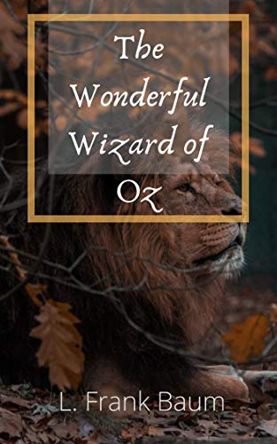 The Wonderful Wizard of Oz by L. Frank Baum | Goodreads
