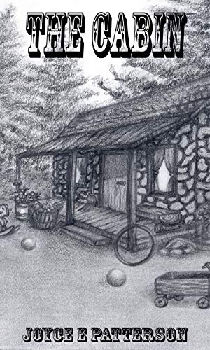 The Cabin by Joyce E Patterson | Goodreads