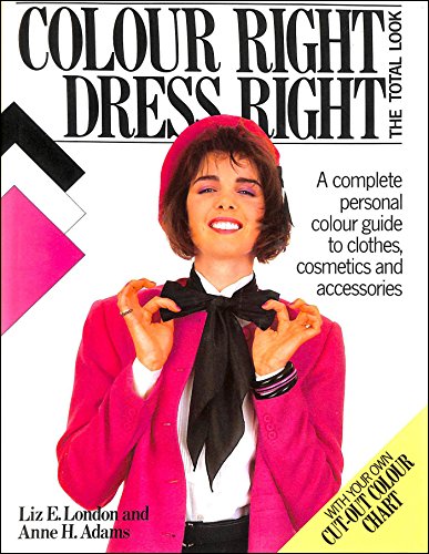 Colour right, dress right: The total look by Liz E London | Goodreads