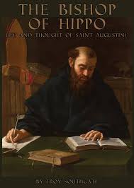 The Bishop of Hippo: Life and Thought og Saint Augustine by Troy ...