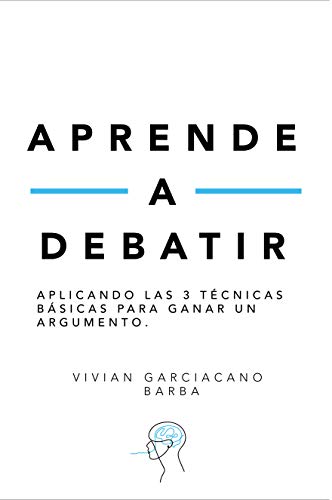Aprende a Debatir: Aplicando las 3 técnicas básicas para ganar un ...
