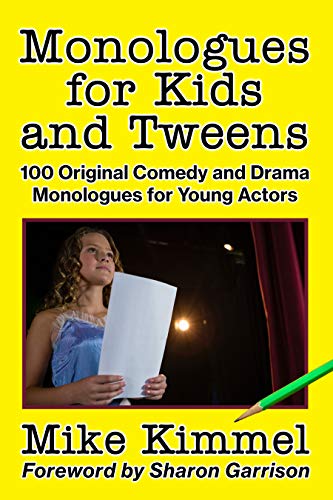 Monologues for Kids and Tweens: 100 Original Comedy and Drama ...