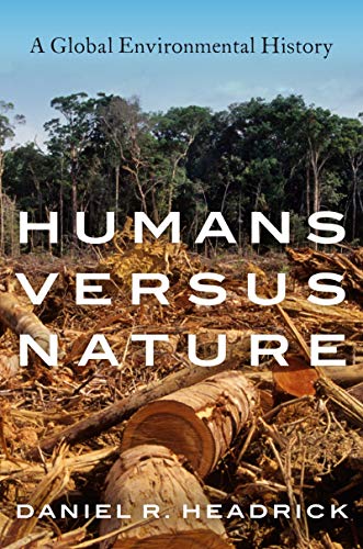 Humans versus Nature: A Global Environmental History by Daniel R ...