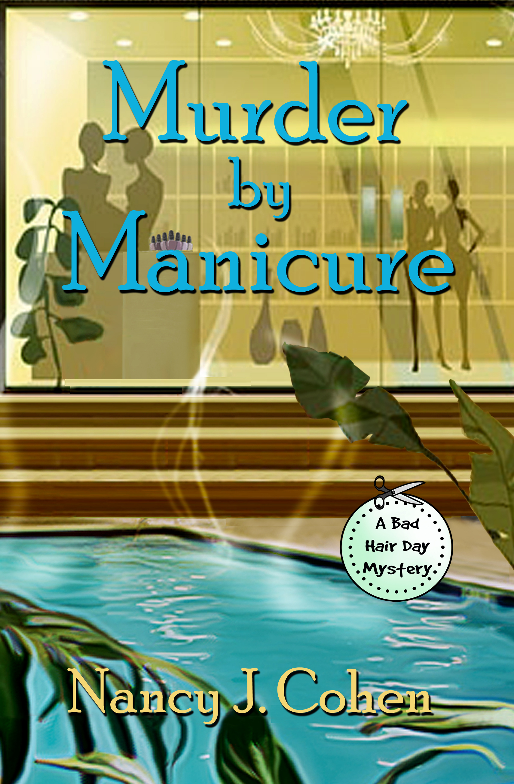 Murder by Manicure (The Bad Hair Day Mysteries, #3) by Nancy J. Cohen ...