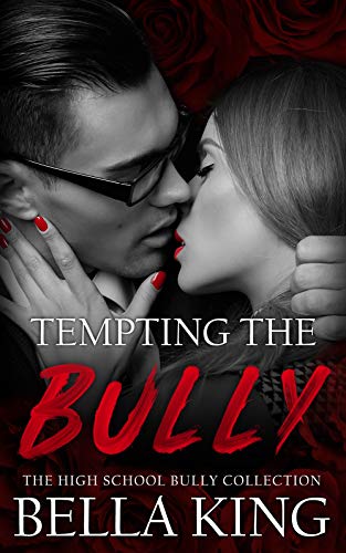 Tempting the Bully Box Set by Bella King | Goodreads