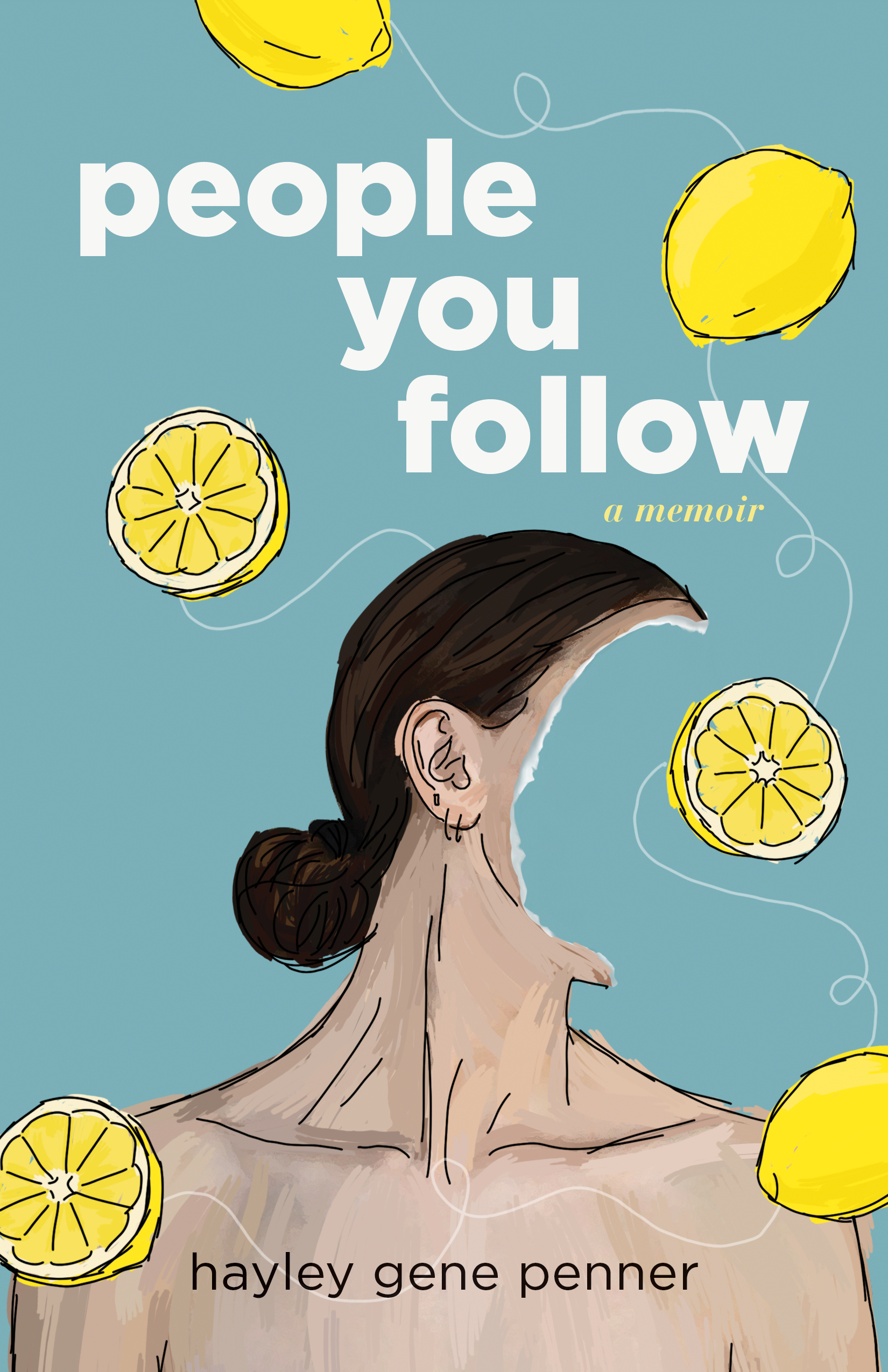 People You Follow: A Memoir by Hayley Gene Penner | Goodreads