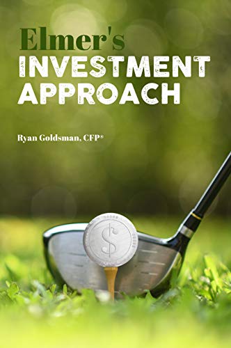 Elmer's Investment Approach by Ryan Goldsman CFP | Goodreads