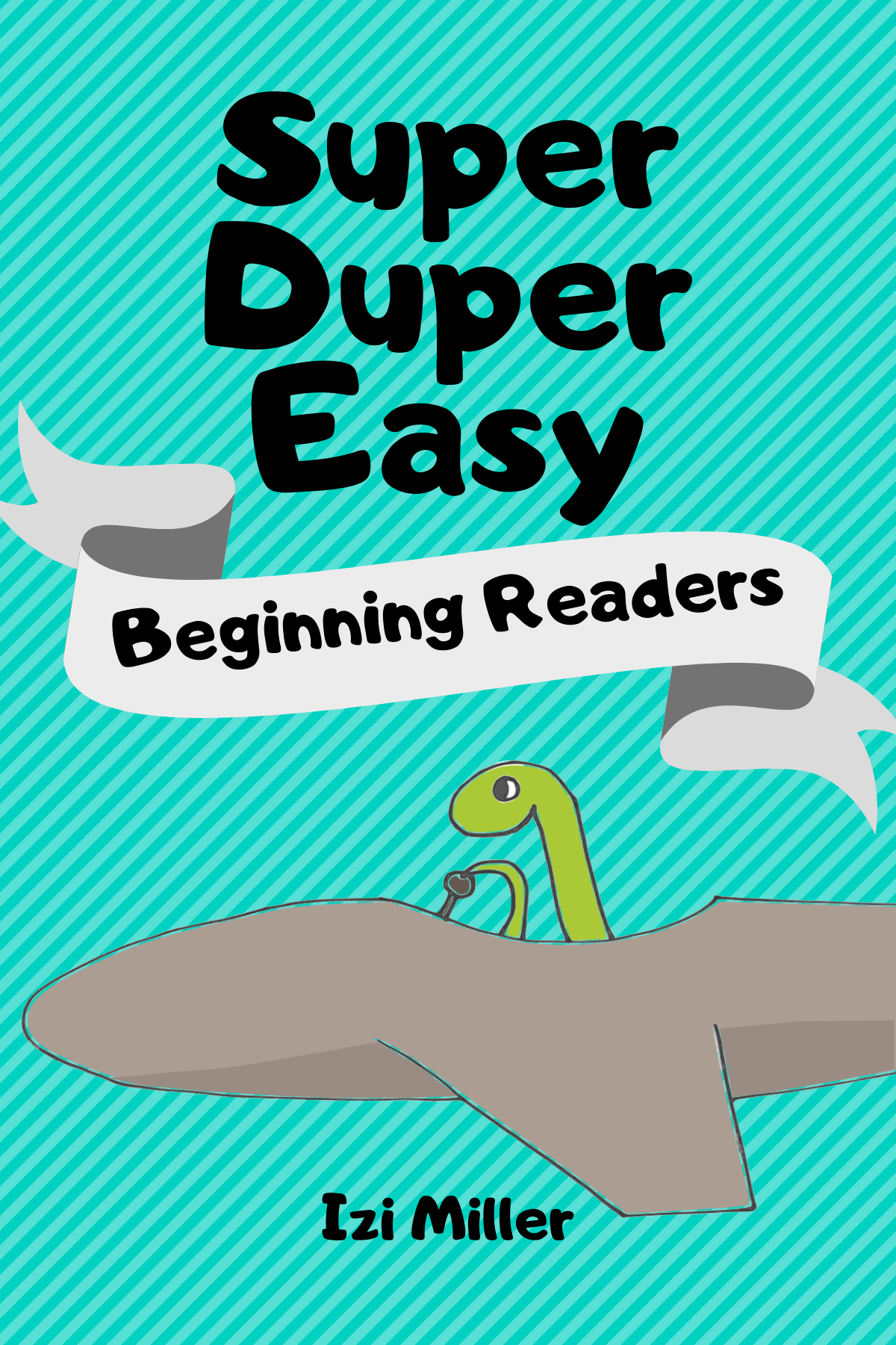 Super Duper Easy Beginning Readers by Izi Miller | Goodreads