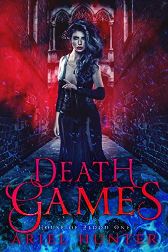 Death Games (House of Blood #1) by Ariel Hunter | Goodreads