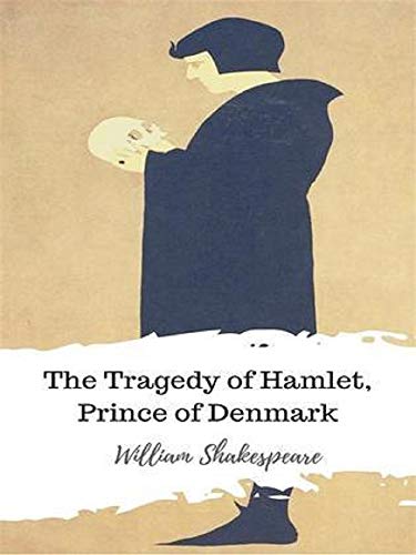 THE TRAGEDY OF HAMLET, PRINCE OF DENMARK by William Shakespeare | Goodreads