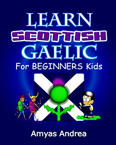 Learn Scottish Gaelic for Beginners Kids: A Unique Scottish Gaelic ...