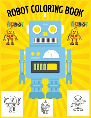 Robot Coloring Book: Discover This Fantastic Collection Of Robot ...