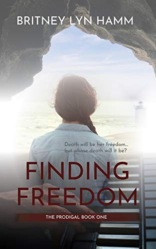 Finding Freedom (The Prodigal Series Book 1) by Britney Lyn Hamm ...