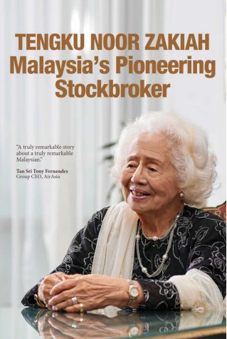 Tengku Noor Zakiah: Malaysia's Pioneering Stockbroker by Tengku Noor ...