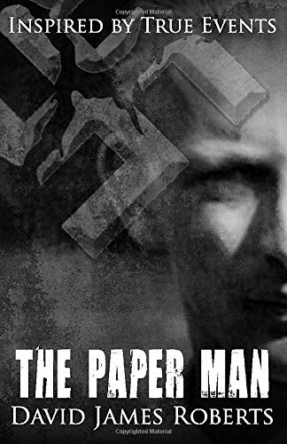 The Paper Man: Inspired by True Events by David James Roberts | Goodreads