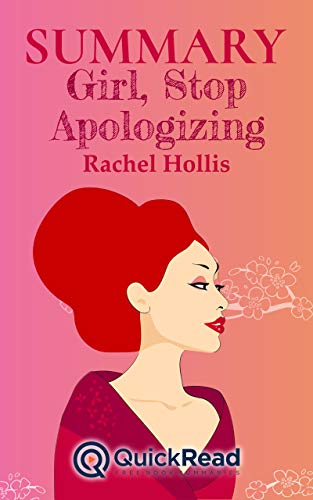 Summary of "Girl, Stop Apologizing" by Rachel Hollis by QuickRead ...