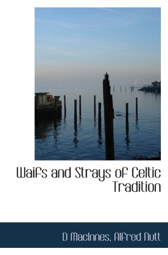 Waifs and Strays of Celtic Tradition by Duncan MacInnes | Goodreads