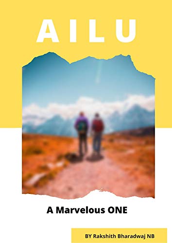 A I L U: A Marvelous One by Rakshith Bharadwaj NB | Goodreads