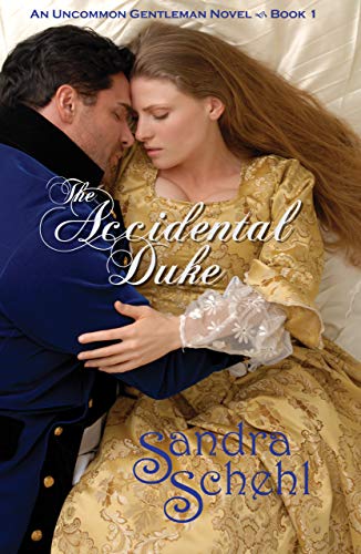 The Accidental Duke: An Uncommon Gentleman Novel by Sandra Schehl ...