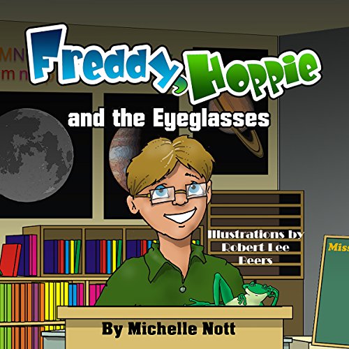Freddy, Hoppie, and the Eyeglasses by Michelle Nott | Goodreads