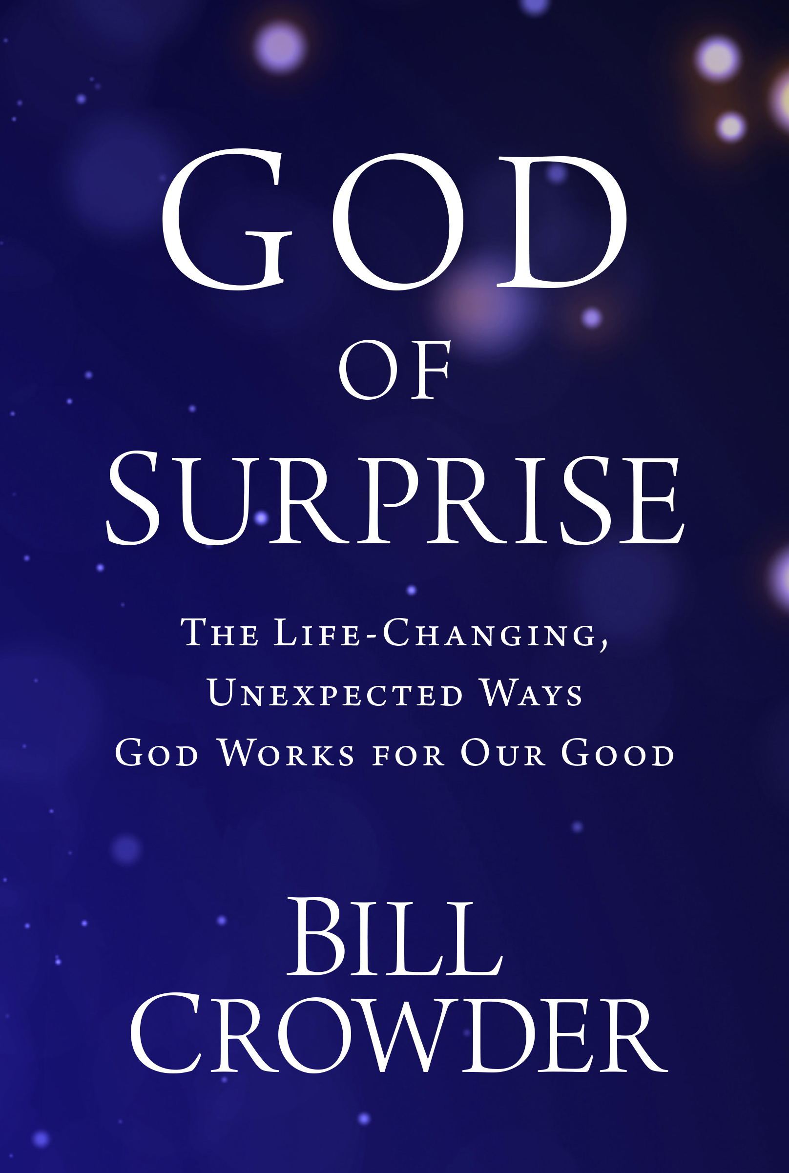 God of Surprise: The Life-Changing, Unexpected Ways God Works for Our ...