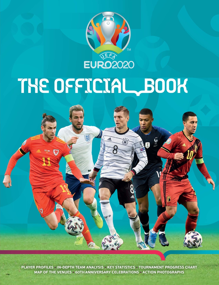 UEFA EURO 2020: The Official Book: The Complete Authorized Tournament ...
