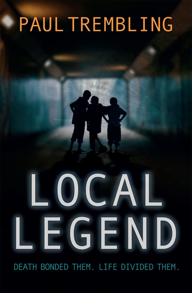 Local Legend by Paul Trembling | Goodreads