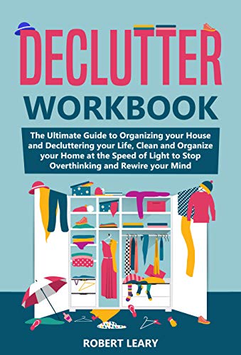 Declutter Workbook: The Ultimate Guide to Organizing your House and ...