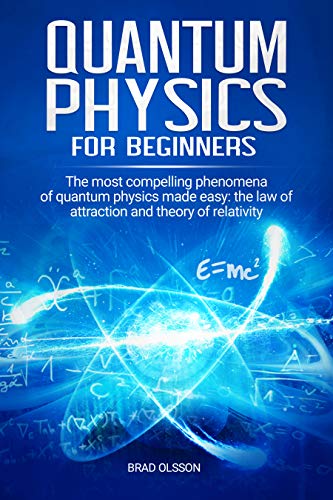 Quantum physics for beginners: The most compelling phenomena of quantum ...