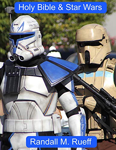 Holy Bible & Star Wars by Randall M. Rueff | Goodreads