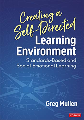 Creating a Self-Directed Learning Environment: Standards-Based and Social-Emotional Learning by ...