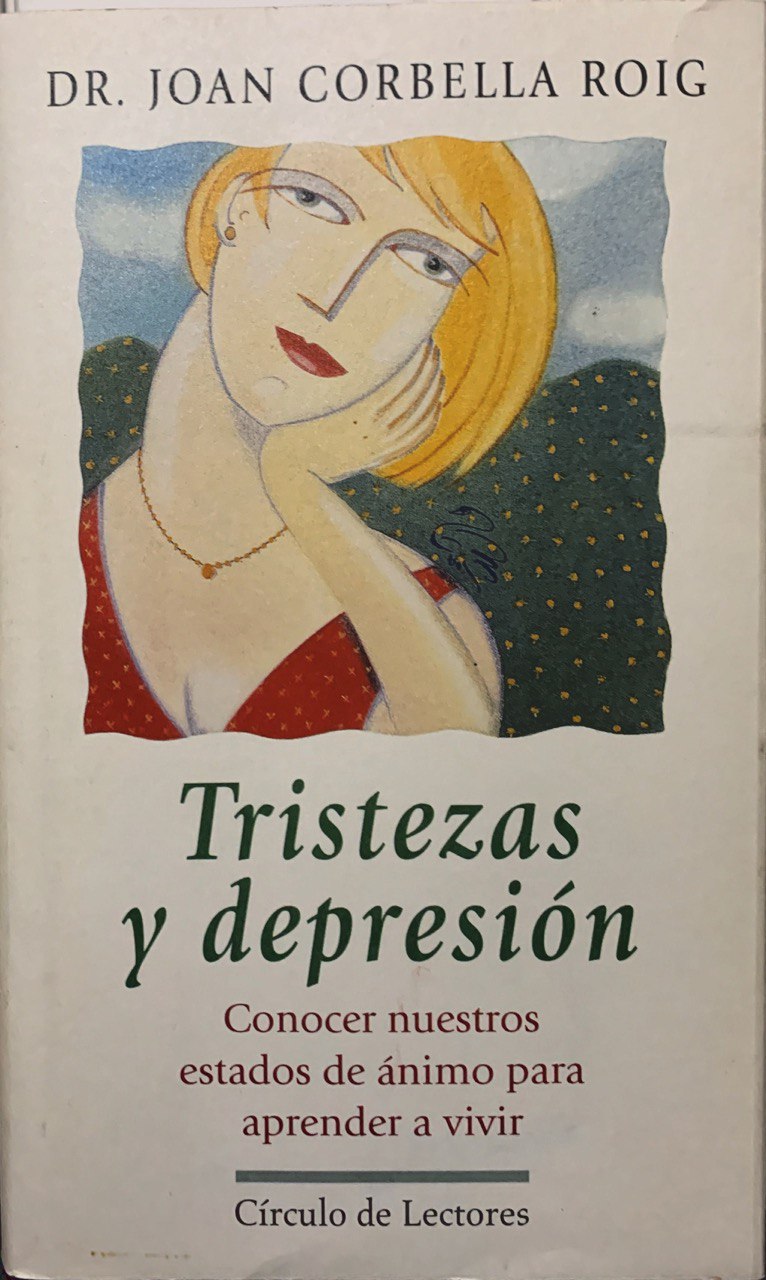 Tristezas Y Depresi n By Joan Corbella I Roig Goodreads Tristezas Y Depresi n By Joan Corbella I Roig Goodreads